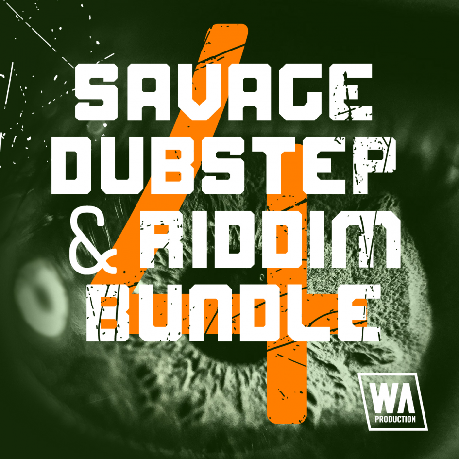 Savage Dubstep & Riddim Bundle 4 | W. A. Production
